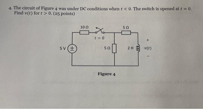 Solved 4. The circuit of Figure 4 was under DC conditions | Chegg.com
