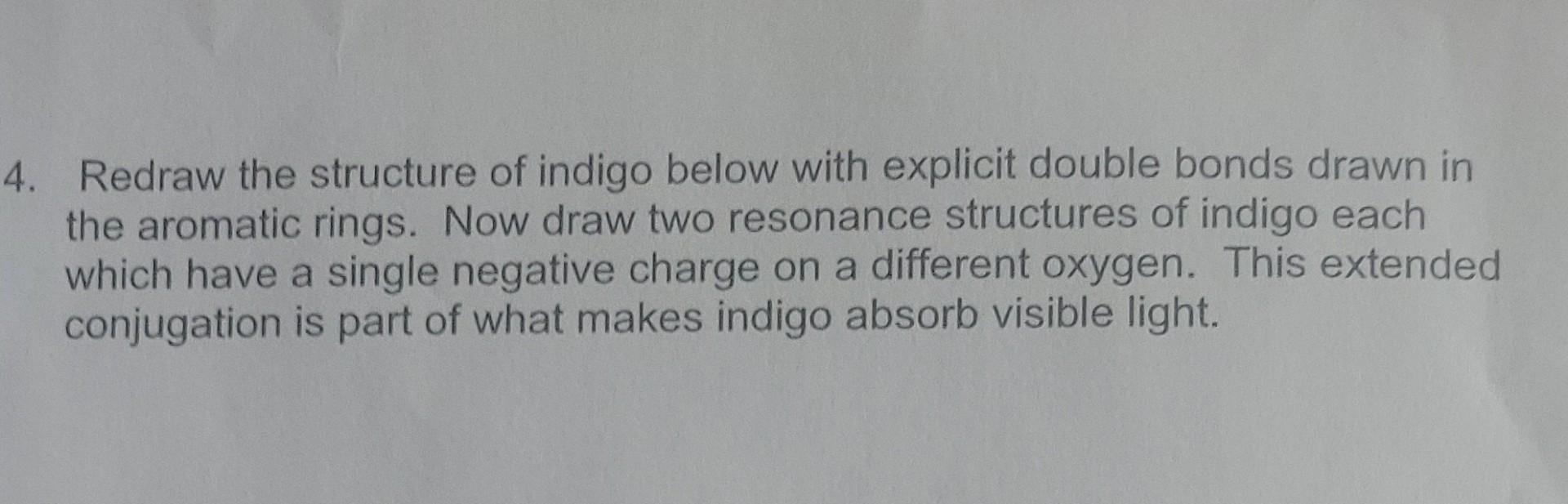 Solved 4. Redraw the structure of indigo below with explicit | Chegg.com