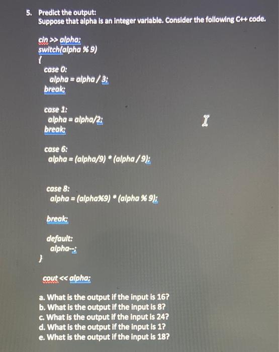 Solved 5. Predict the output: Suppose that alpha Is an | Chegg.com