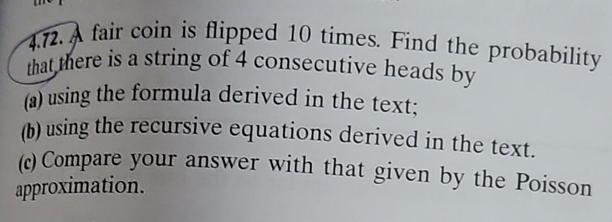 Solved 4.72. A fair coin is flipped 10 times. Find the | Chegg.com
