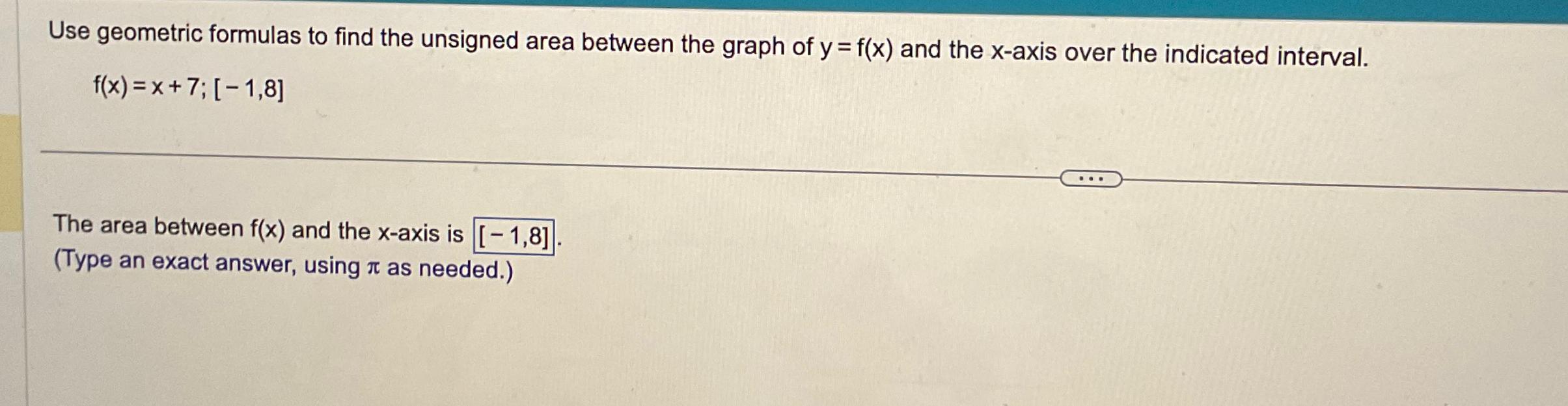 Solved Use geometric formulas to find the unsigned area | Chegg.com