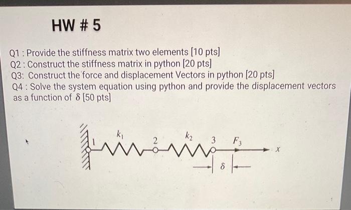 Solved Q1 : Provide the stiffness matrix two elements [10 | Chegg.com