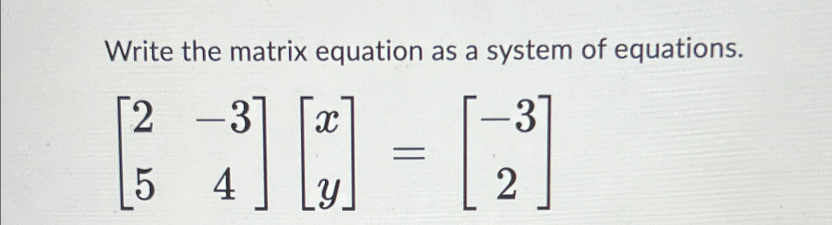 Solved Write the matrix equation as a system of | Chegg.com