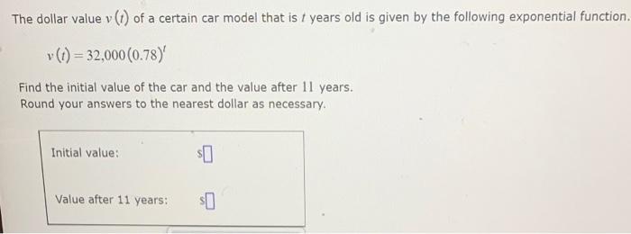 Solved The dollar value v(t) of a certain car model that is | Chegg.com