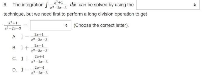 Solved 6. The integration ∫x2−2x−3x2+1dx can be solved by | Chegg.com