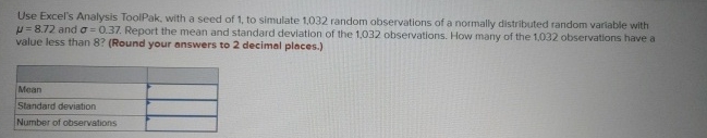 Solved Use Excel's Analysis ToolPak, with a seed of 1, ﻿to | Chegg.com