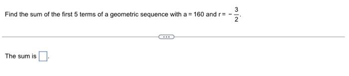 Solved Find the sum of the first 5 terms of a geometric | Chegg.com