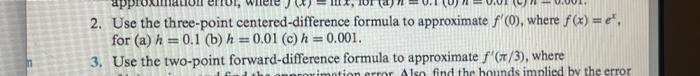 Solved 2. Use the three-point centered-difference formula to | Chegg.com