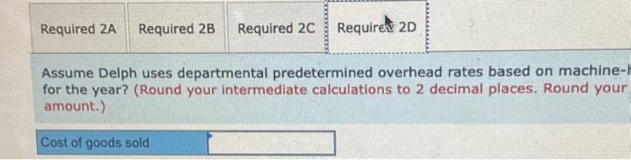 Solved 2. Assume Delph uses departmental predetermined | Chegg.com