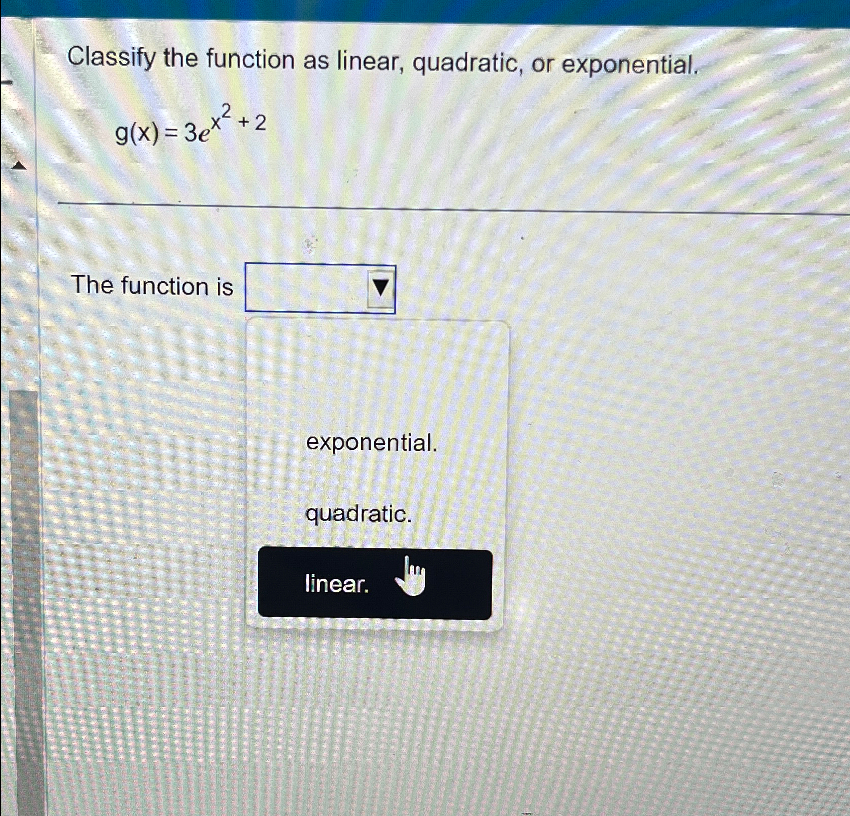 Solved Classify the function as linear, quadratic, or | Chegg.com