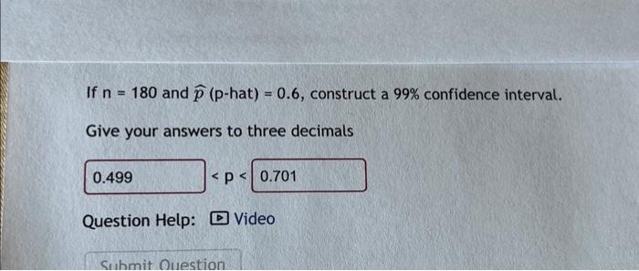 Solved If n=180 and p (p-hat )=0.6, construct a 99% | Chegg.com