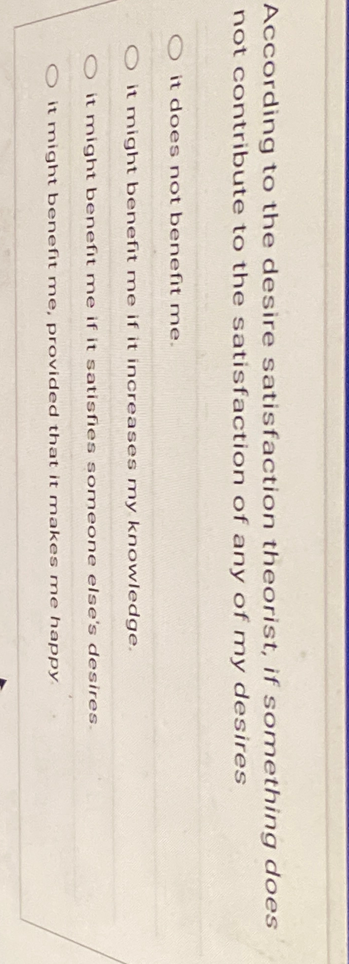 Solved According to the desire satisfaction theorist, if | Chegg.com
