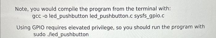 Solved 9. Write a program, led_pushbutton.c, compiled with | Chegg.com