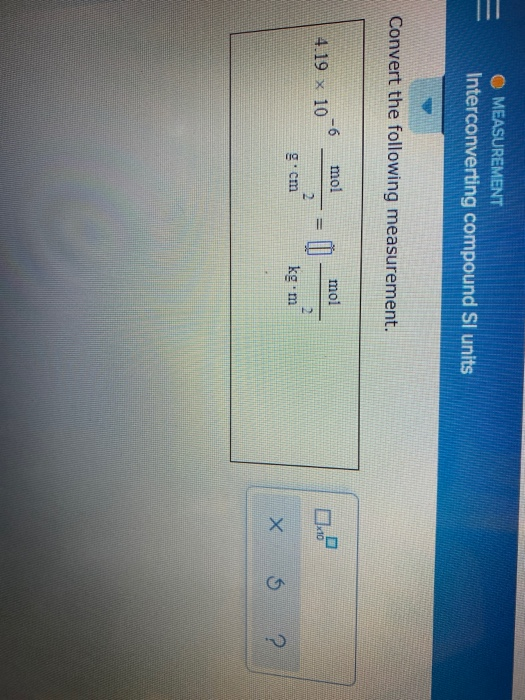 Solved O MEASUREMENT Interconverting compound SI units | Chegg.com
