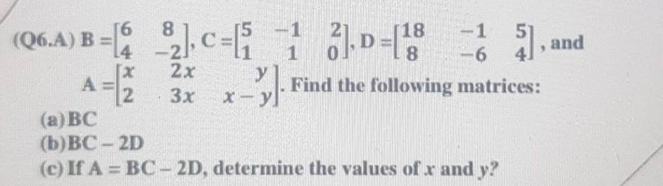 Solved and 16 8 2 18 -1 B 4 2 -6 x 2x у A= 2 3x X- (a) BC | Chegg.com