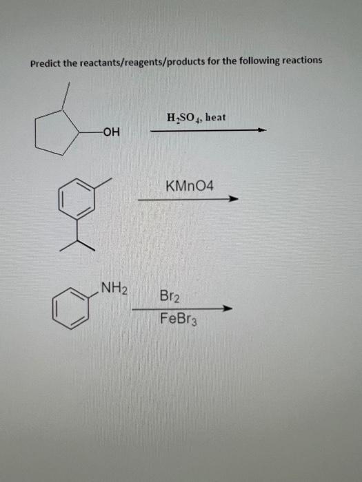 Solved Predict the reactants/reagents/products for the | Chegg.com