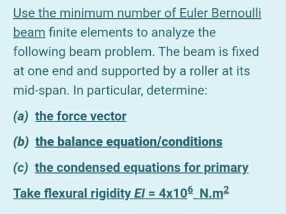 Solved Use the minimum number of Euler Bernoulli beam finite | Chegg.com