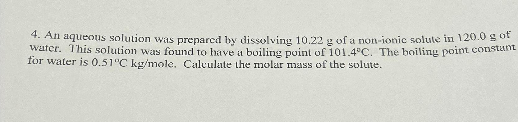 Solved An aqueous solution was prepared by dissolving 10.22g | Chegg.com