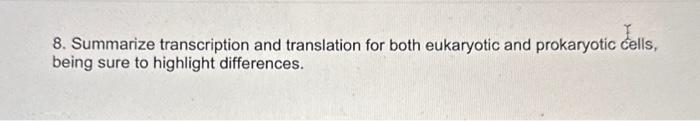 Solved 8. Summarize transcription and translation for both | Chegg.com