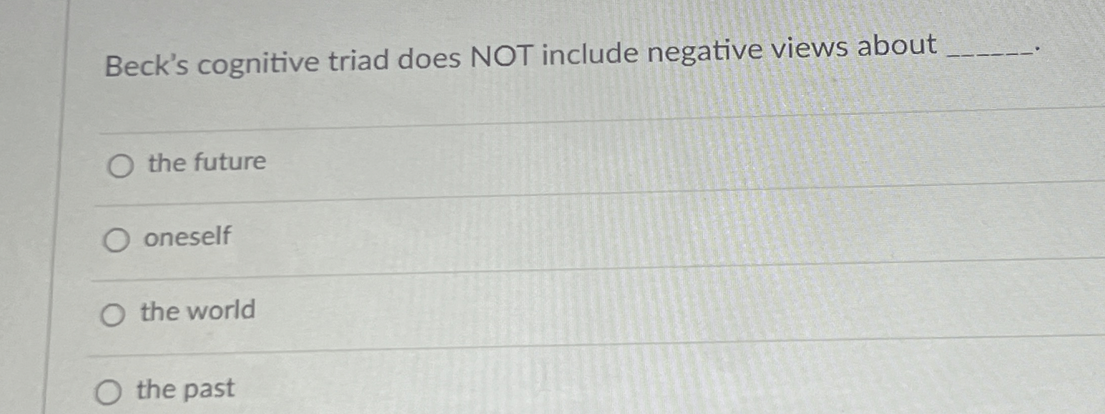 Solved Beck's cognitive triad does NOT include negative | Chegg.com