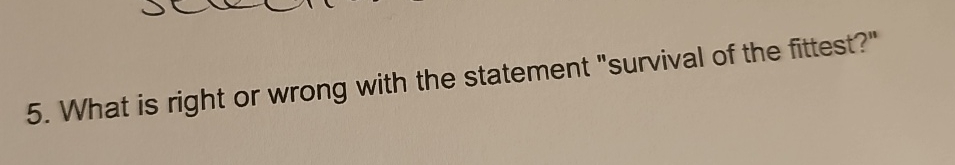 Solved What is right or wrong with the statement "survival | Chegg.com