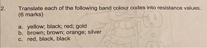 Solved Translate each of the following band colour codes | Chegg.com