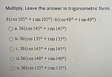 Solved Multiply. Leave the answer in trigonometric form. | Chegg.com