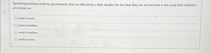 Solved Spending promises made by governments that are | Chegg.com