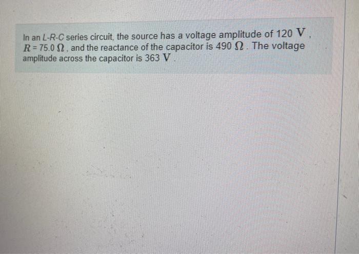 Solved In an L-R-C series circuit, the source has a voltage | Chegg.com