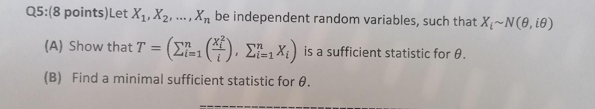 Solved Q5:(8 points)Let X1, X2, ..., Xn be independent | Chegg.com