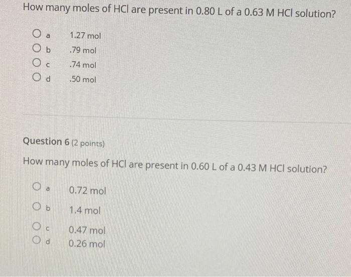 Solved How many moles of HCl are present in 0.80 L of a 0.63 | Chegg.com