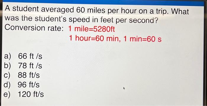 Solved A student averaged 60 miles per hour on a trip. What | Chegg.com