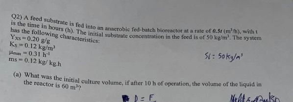 Solved Q2) A feed substrate is fed into an anaerobic | Chegg.com