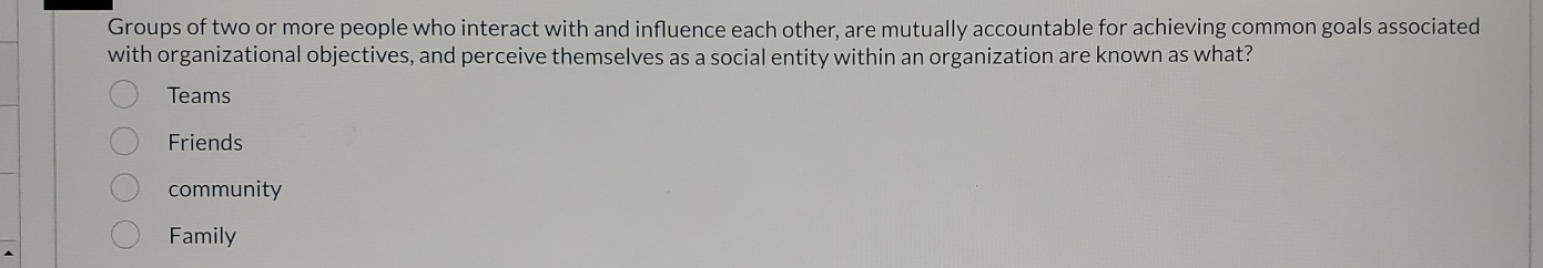 Solved Groups of two or more people who interact with and | Chegg.com
