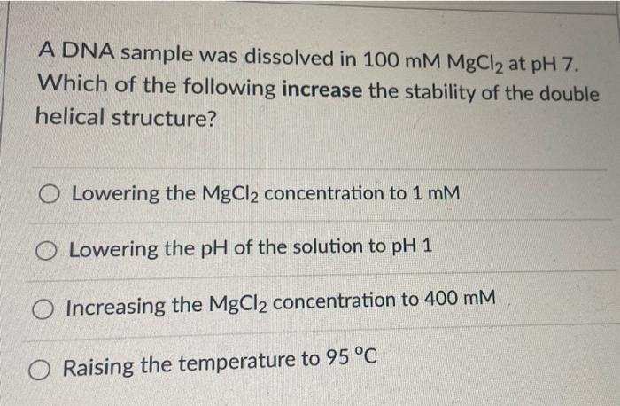 Solved A DNA sample was dissolved in 100 mM MgCl2 at pH 7. | Chegg.com