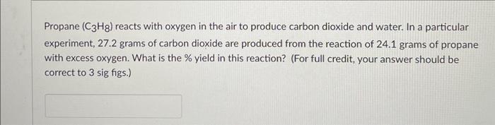 Solved Propane (C3H8) reacts with oxygen in the air to | Chegg.com