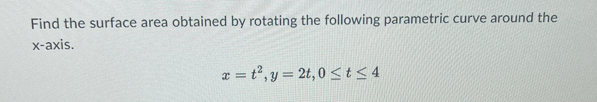 Solved Find the surface area obtained by rotating the | Chegg.com