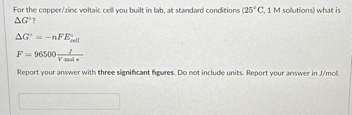 Solved For the copper/zinc voltaic cell you built in lab, at | Chegg.com