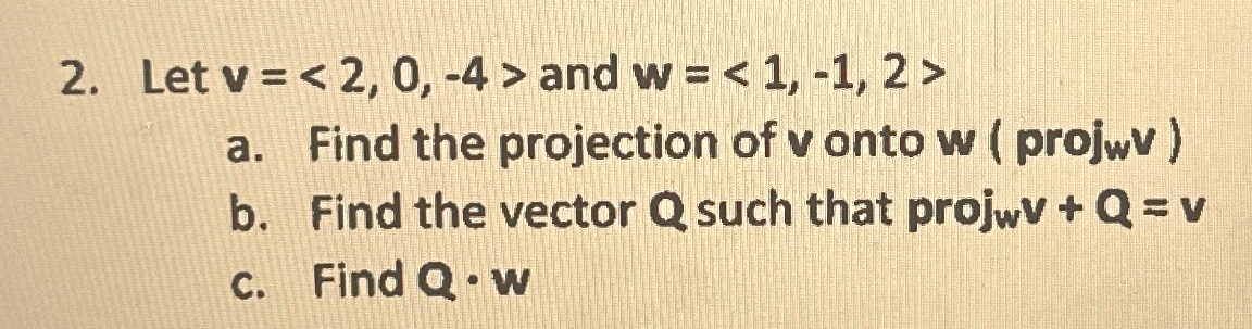 Solved Let v=(:2,0,-4:) ﻿and w=(:1,-1,2:)a. ﻿Find the | Chegg.com