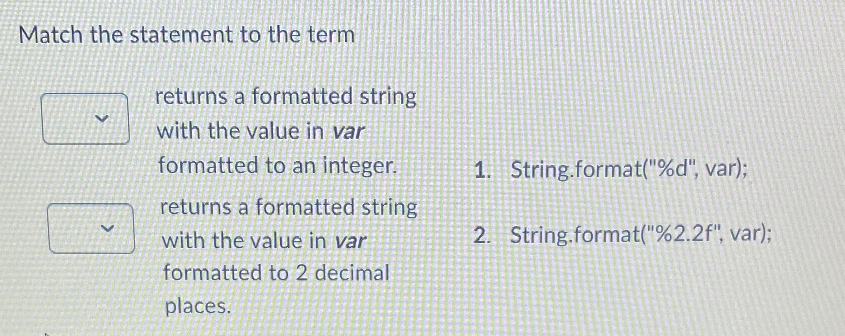 Solved Match the statement to the termreturns a formatted | Chegg.com