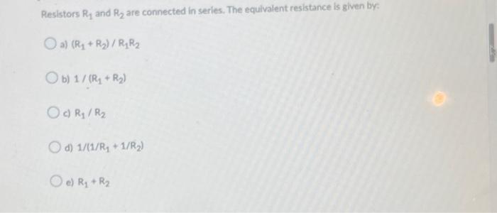 Solved Resistors R₁ and R₂ are connected in series. The | Chegg.com