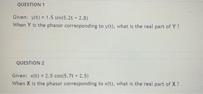 Solved Given: y(t)=1.5sin(5.2t+2.8) When Y is the phasor | Chegg.com