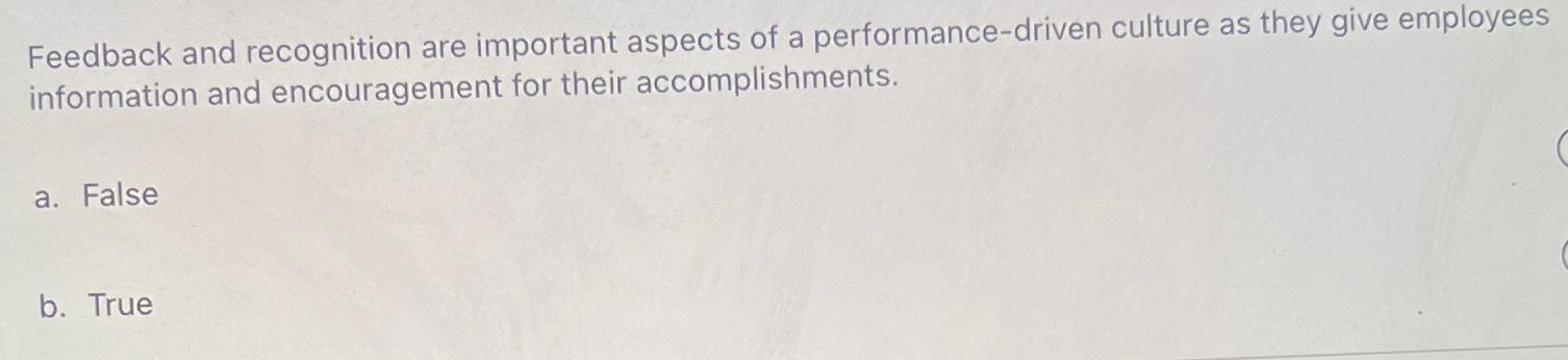 Solved Feedback and recognition are important aspects of a | Chegg.com