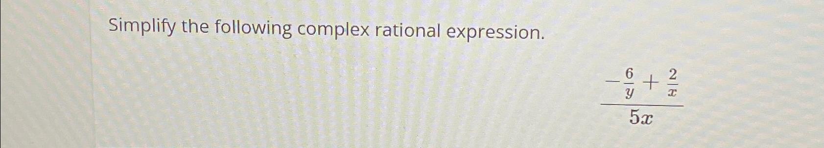 Solved Simplify the following complex rational | Chegg.com
