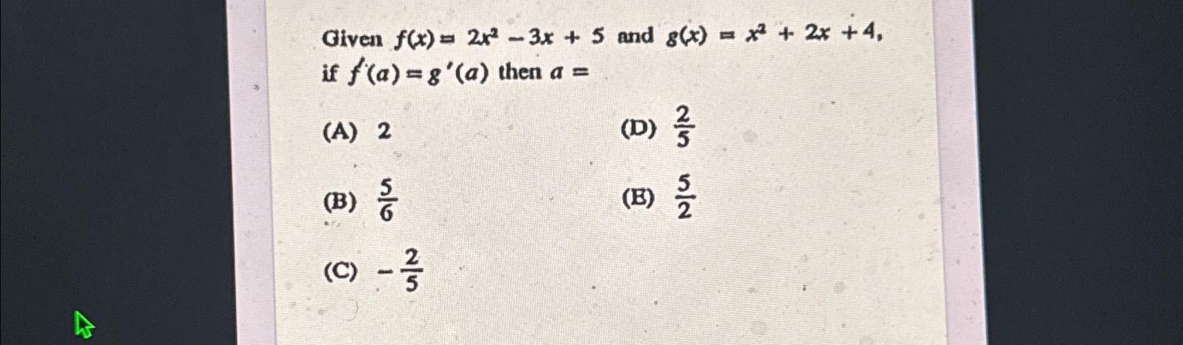 Solved Given f(x)=2x2-3x+5 ﻿and g(x)=x2+2x+4, ﻿if | Chegg.com