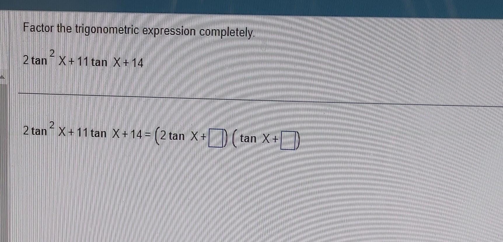 Solved Factor the trigonometric expression completely. | Chegg.com