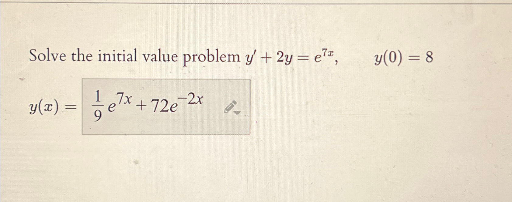 Solved Solve the initial value problem y'+2y=e7x,y(0)=8y(x)= | Chegg.com