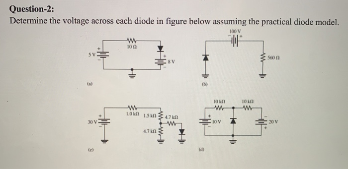 Solved Question-2: Determine the voltage across each diode | Chegg.com