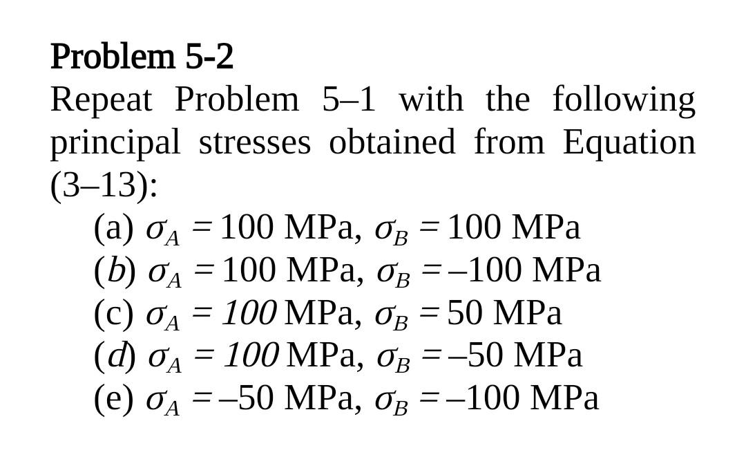 Solved Problem 5-2 Repeat Problem 5-1 with the following | Chegg.com