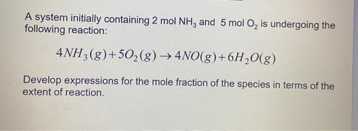 Solved A system initially containing 2 mol NH3 and 5 mol O₂ | Chegg.com